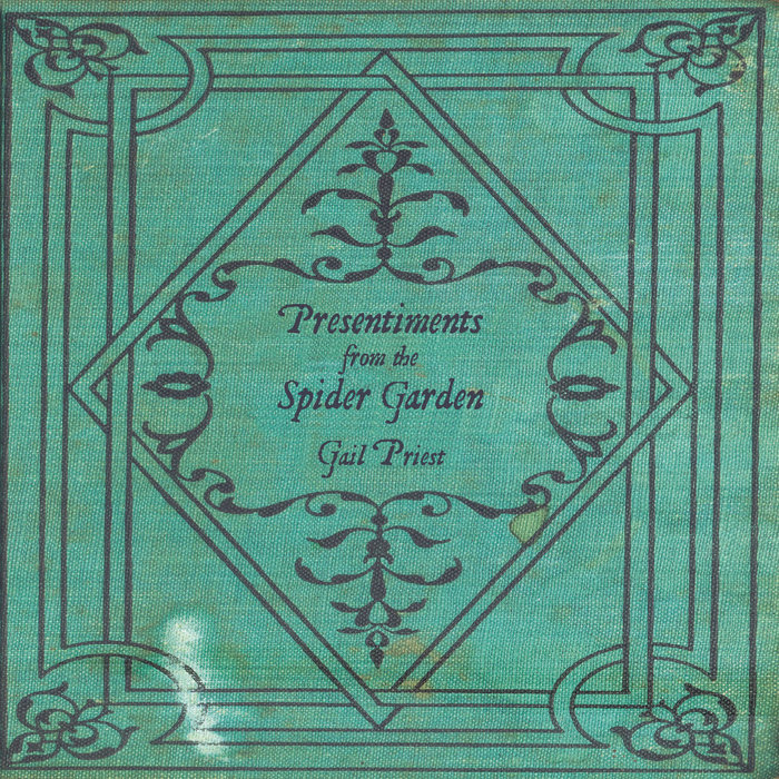 Presentiments from the Spider Garden | Gail Priest | Endgame Records