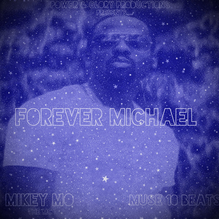 The Forever Michael Album | Mikey Mo The MC