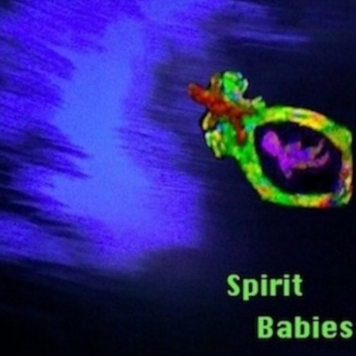 Spirit Babies | Spirit Babies