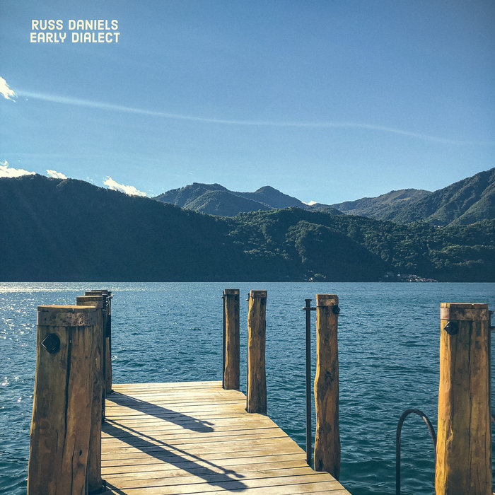 Early Dialect | Russ Daniels