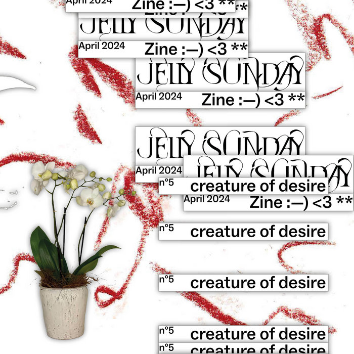 nᵒ5 - creature of desire | Jelly Sunday