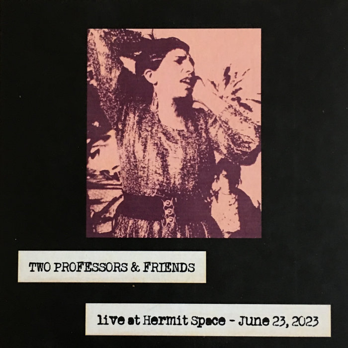 TWO PROFESSORS & FRIENDS: Live at Hermit Space - June 23, 2023 | Two ...