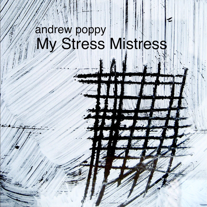 My Stress Mistress | Andrew Poppy