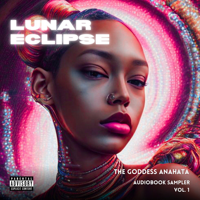 Lunar Eclipse Vol. 1 | The Goddess Anahata
