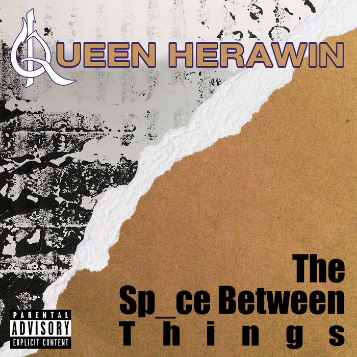 The Space Between Things | Queen Herawin