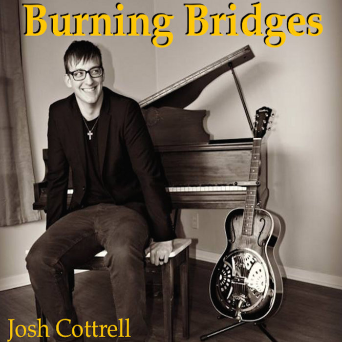 Burning Bridges | Josh Cottrell