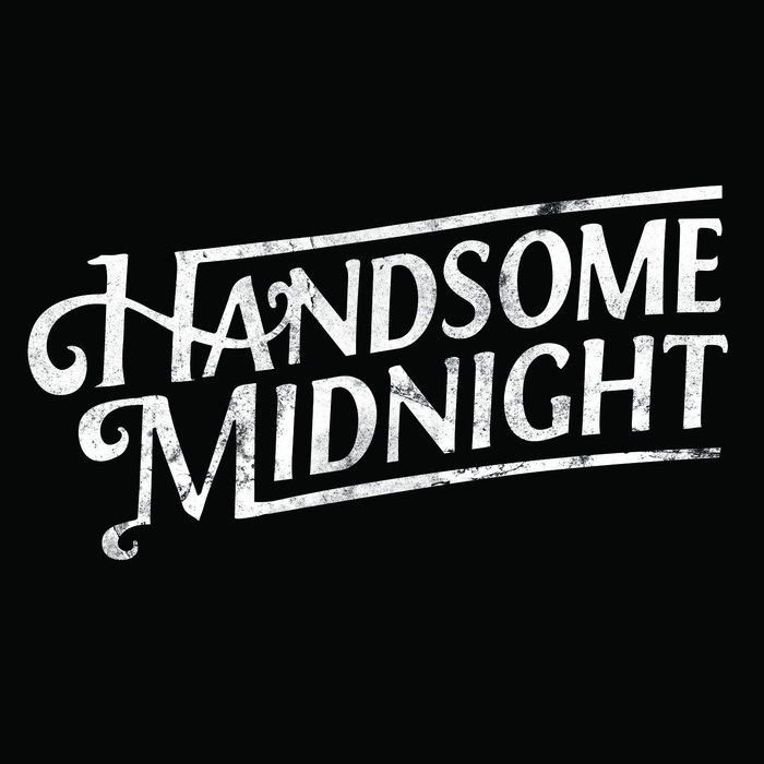 Handsome Midnight | Handsome Midnight