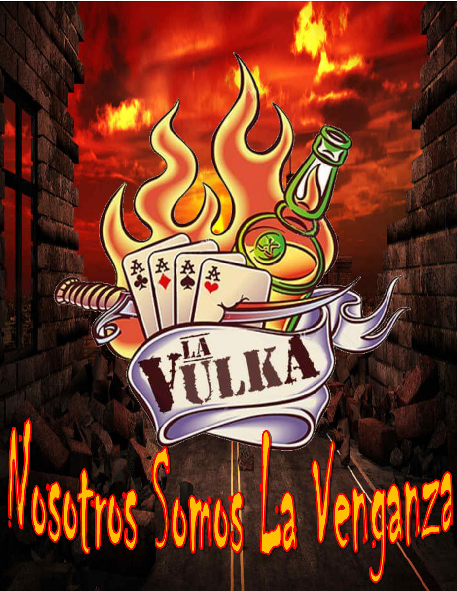 NOSOTROS SOMOS LA VENGANZA | La Vulka | La Vulka Punk Rock