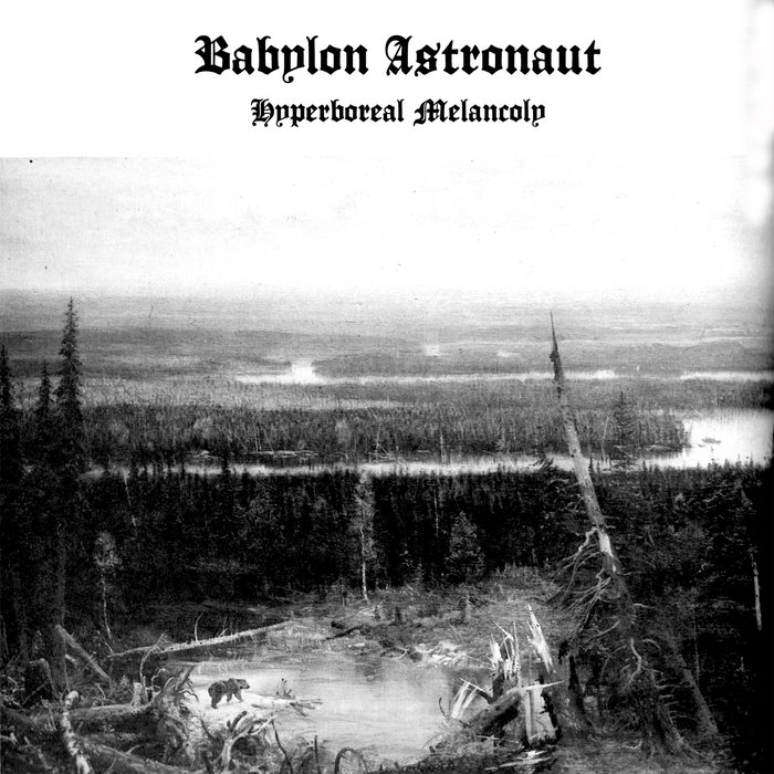 Hyperboreal Melancholy | Babylon Astronaut
