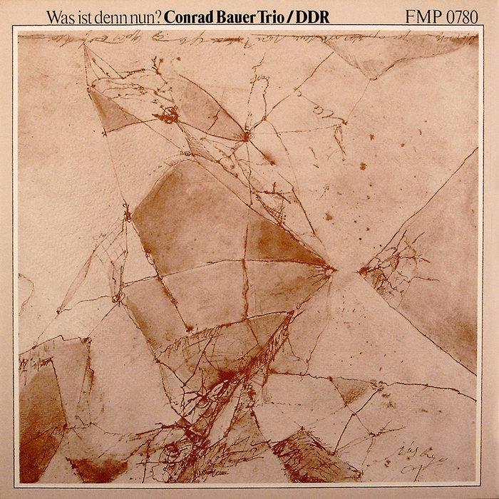 Was ist denn nun? | CONRAD BAUER TRIO | FMP Records