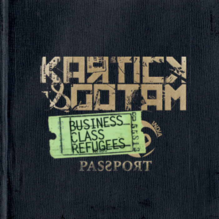 Kartick & Gotam | Business Class Refugees | EarthSync