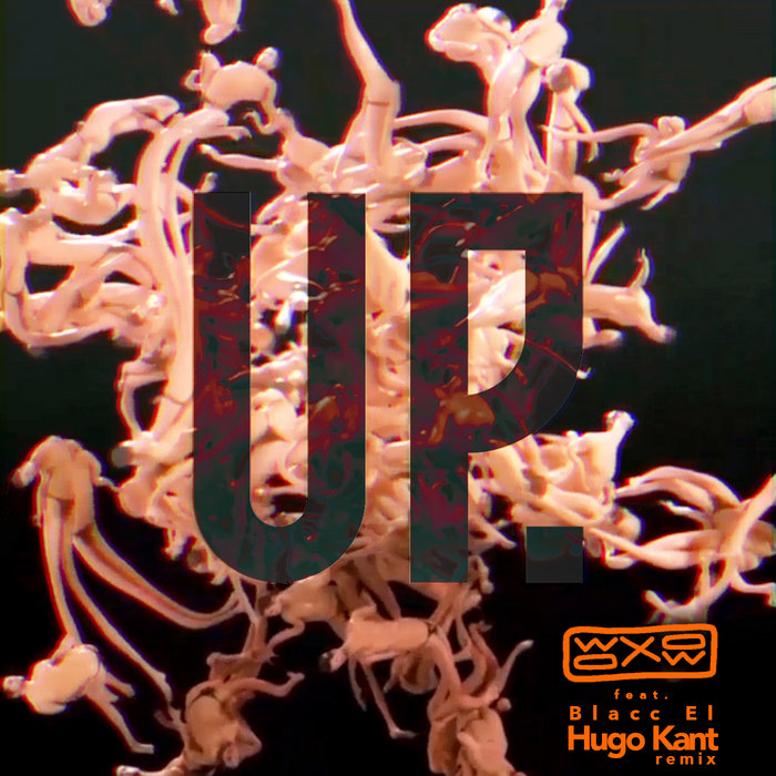 Up feat. Blacc El (Hugo Kant Remix) | Woxow