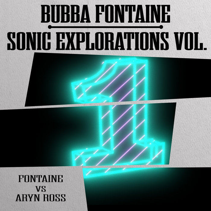 Sonic Explorations Volume 1 | Bubba Fontaine