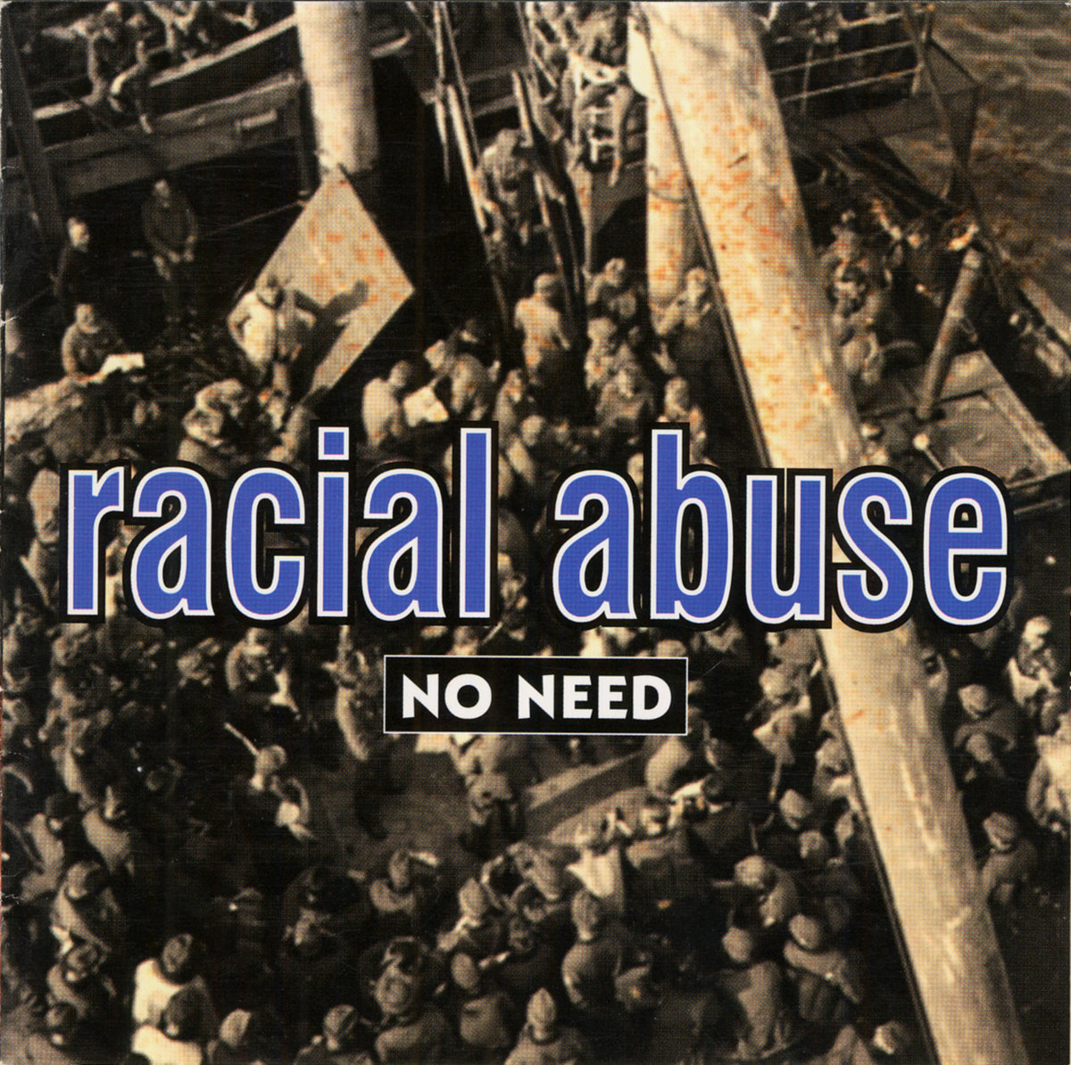 No Need | Racial Abuse