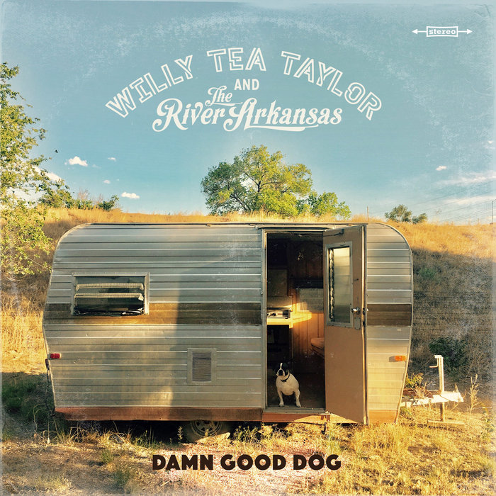 Damn Good Dog | Willy Tea Taylor & The River Arkansas | Willy Tea Taylor