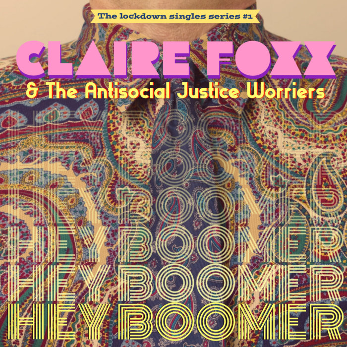 Hey Boomer (Radio Version) | Claire Foxx & The Antisocial Justice Worriers