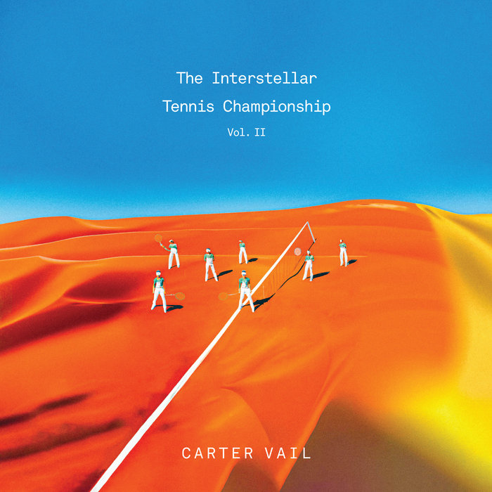 The Interstellar Tennis Championship Vol. II | Carter Vail