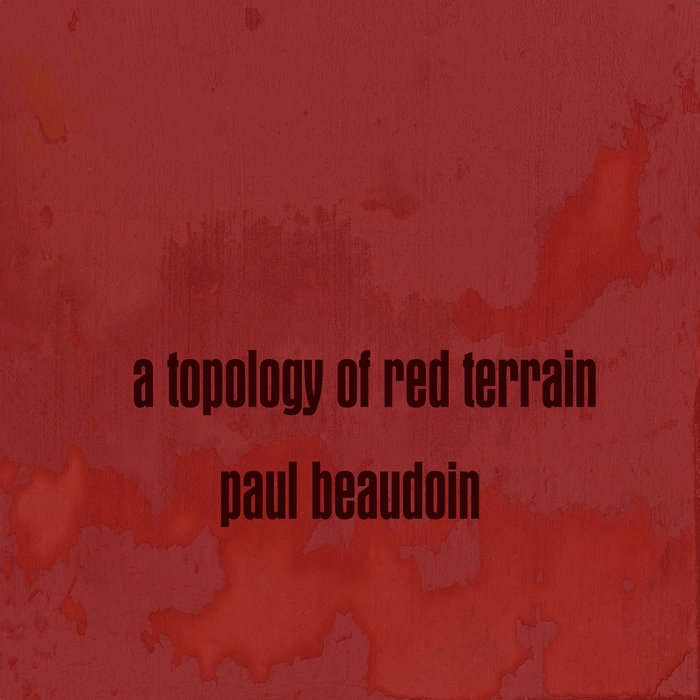 a topology of red terrain | Paul Beaudoin
