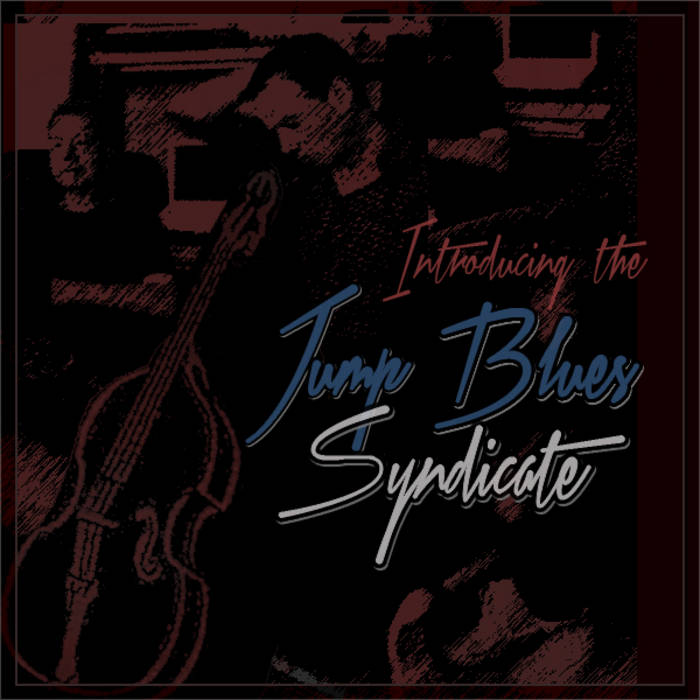 Introducing the Jump Blues Syndicate | Jump Blues Syndicate