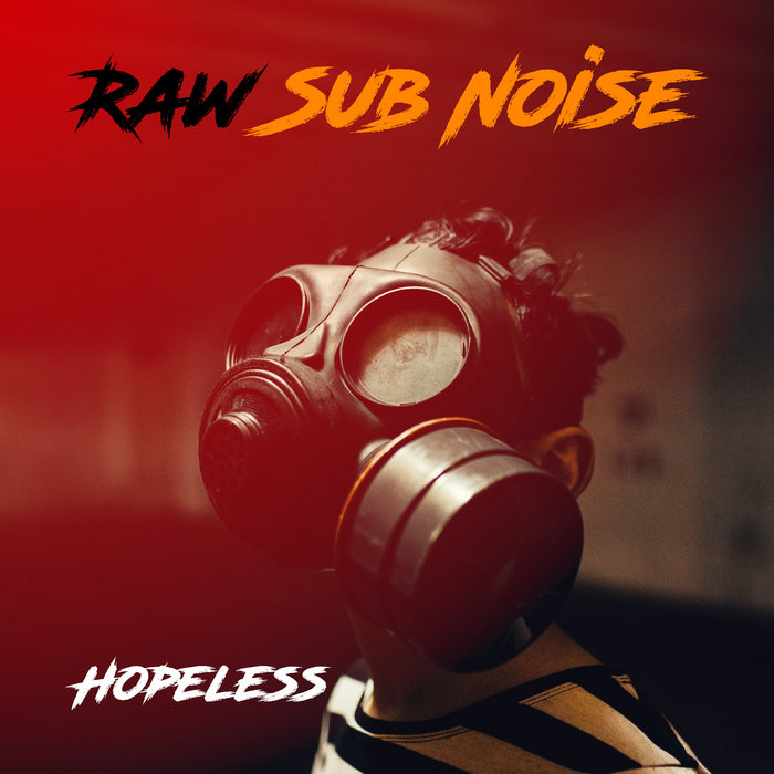 Hopeless | Raw Sub Noise