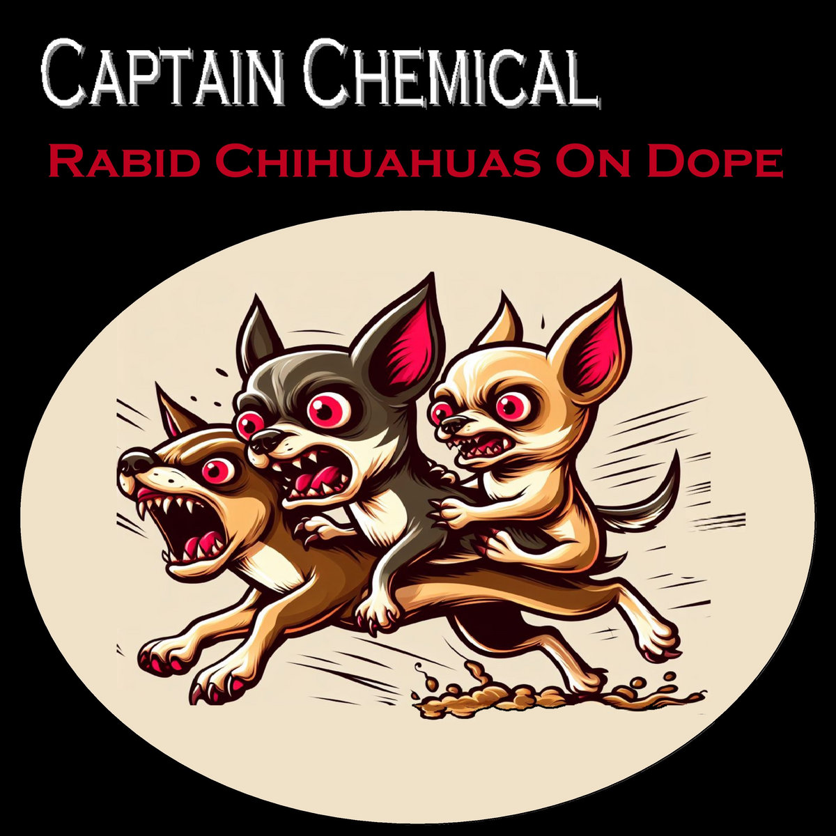 Rabid Chihuahuas On Dope | Captain Chemical Band