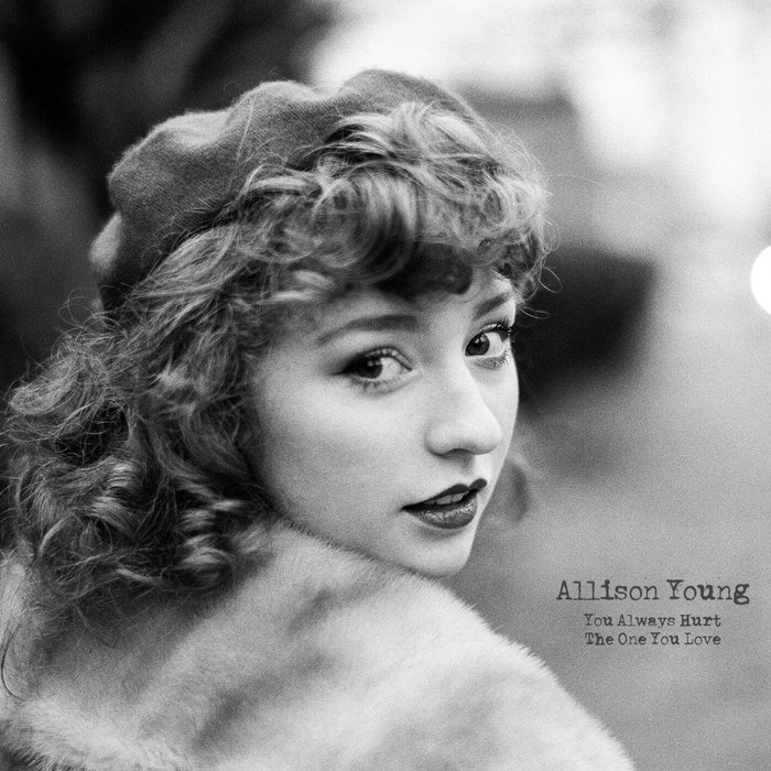 You Always Hurt The One You Love | Allison Young
