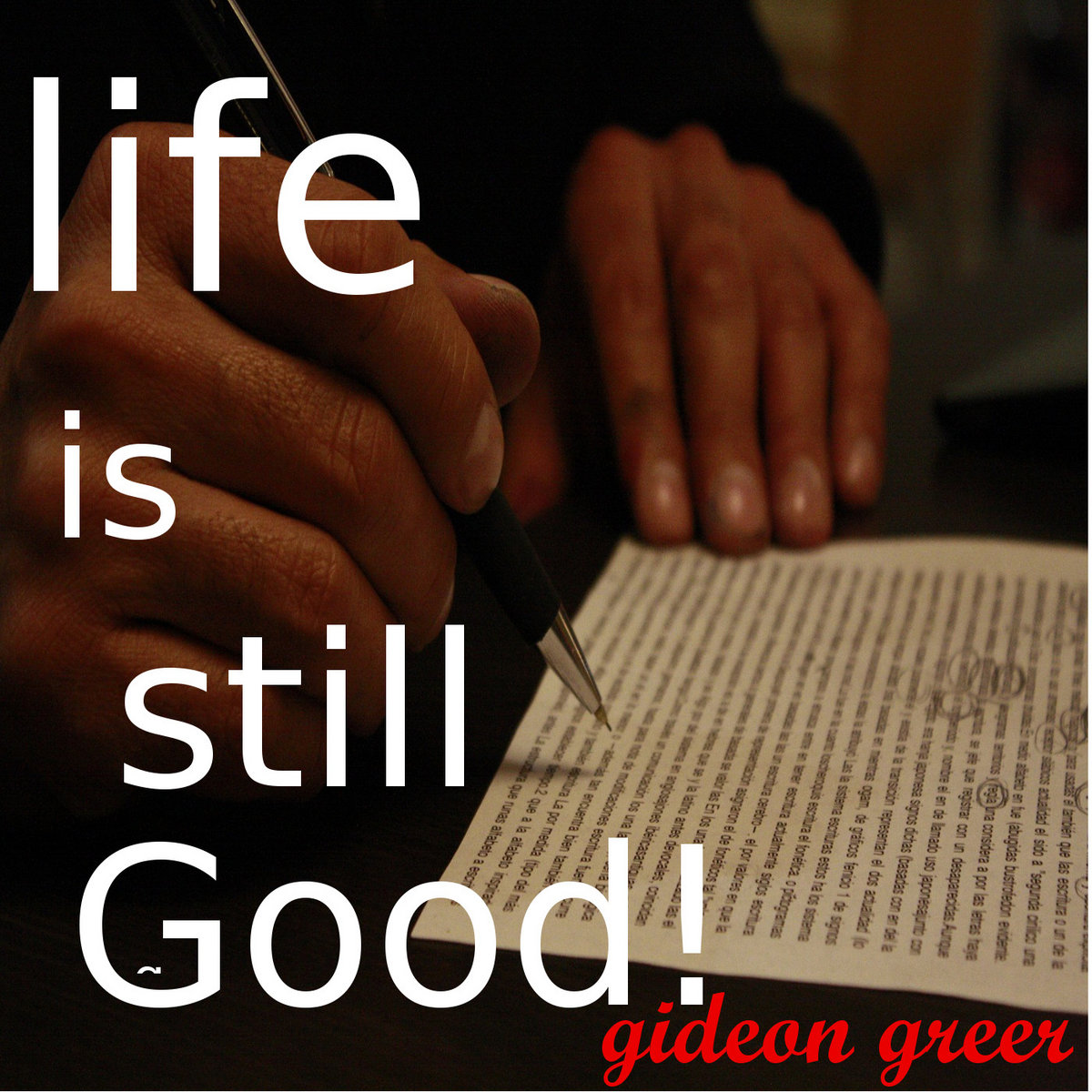 LIFE IS STILL GOOD ! | gideon greer
