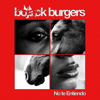 No Te Entiendo | Bojack Burgers