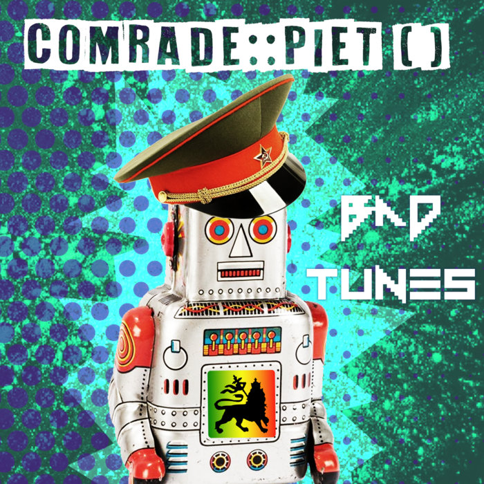 Comrade::Piet[] - Bad Tunes | Comrade::Piet[] | Culture Dub Records