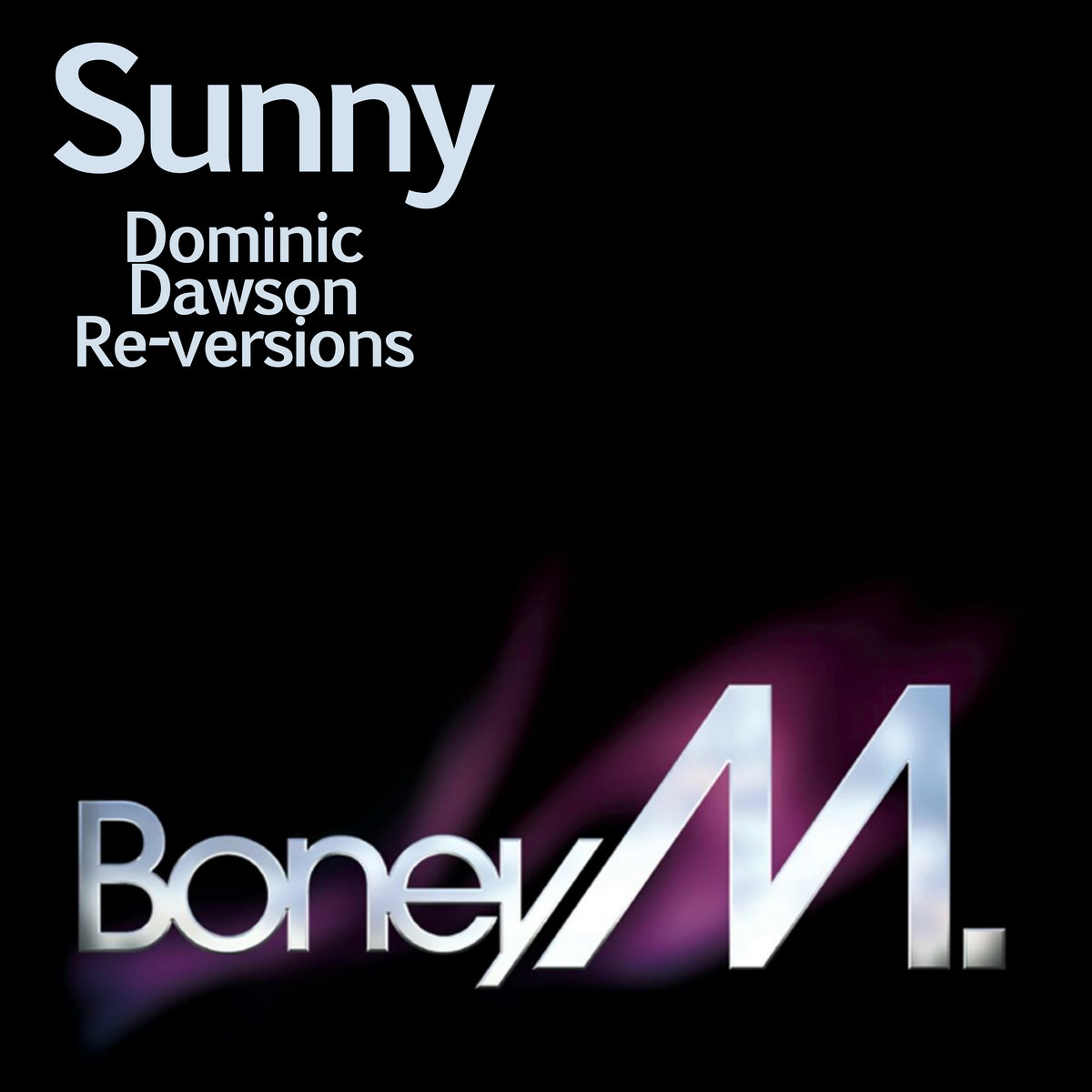 Sunny (Dominic Dawson Re-Versions) | Boney M. | Dominic Dawson