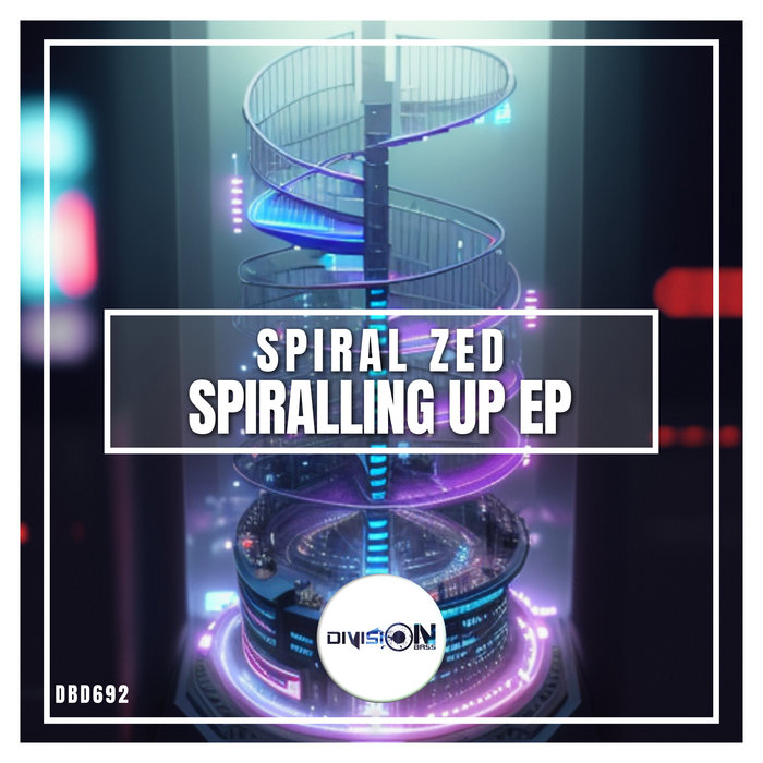 Spiralling Up EP | Spiral Zed | DivisionBass Digital (Label)
