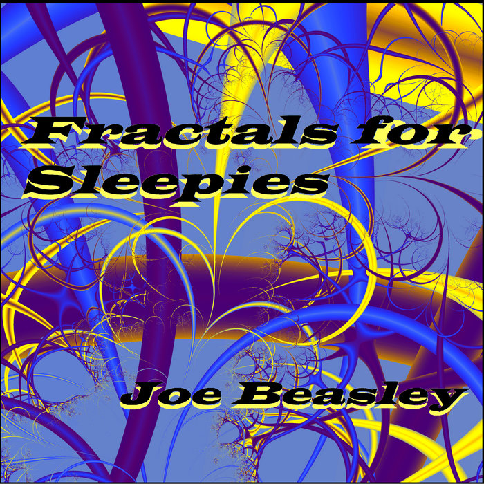 Fractals for Sleepies | Joe Beasley