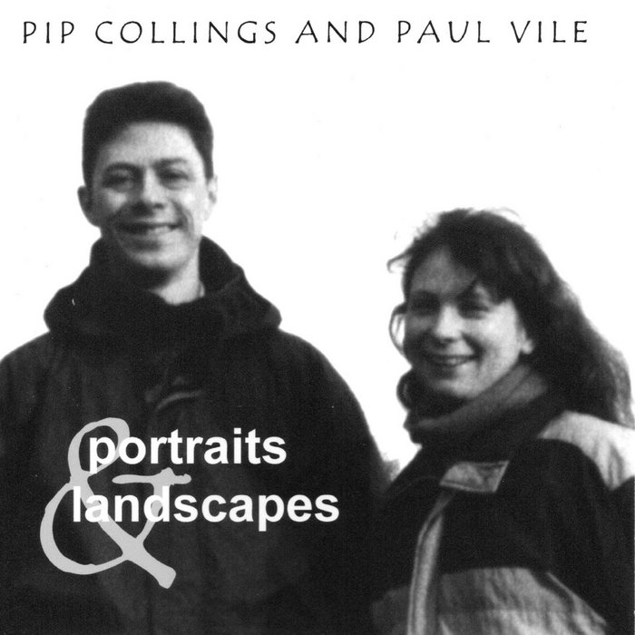 Portraits and Landscapes | Pip Collings and Paul Vile