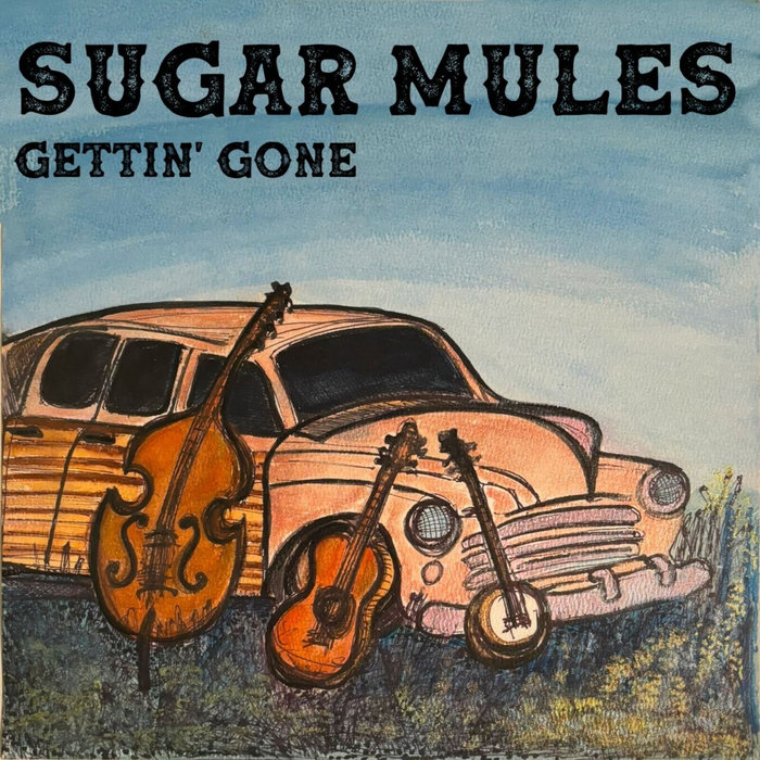 Gettin' Gone | Sugar Mules