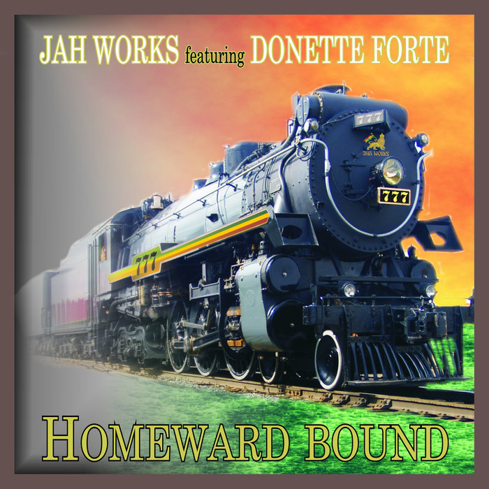 Homeward Bound | Jah Works feat: Donette Forte, Dub Crusaders, Jah Rej | Jah Works Outernational