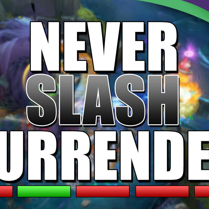 Never Slash Surrender | PlayerPOV