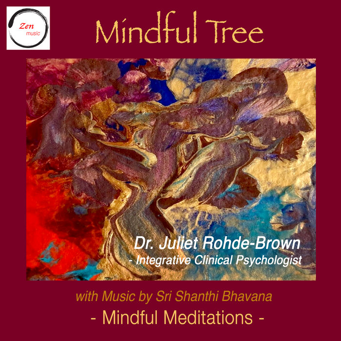 Mindful Tree | Dr. Juliet Rohde-Brown / Sri Shanthi Bhavana | Peter Morley