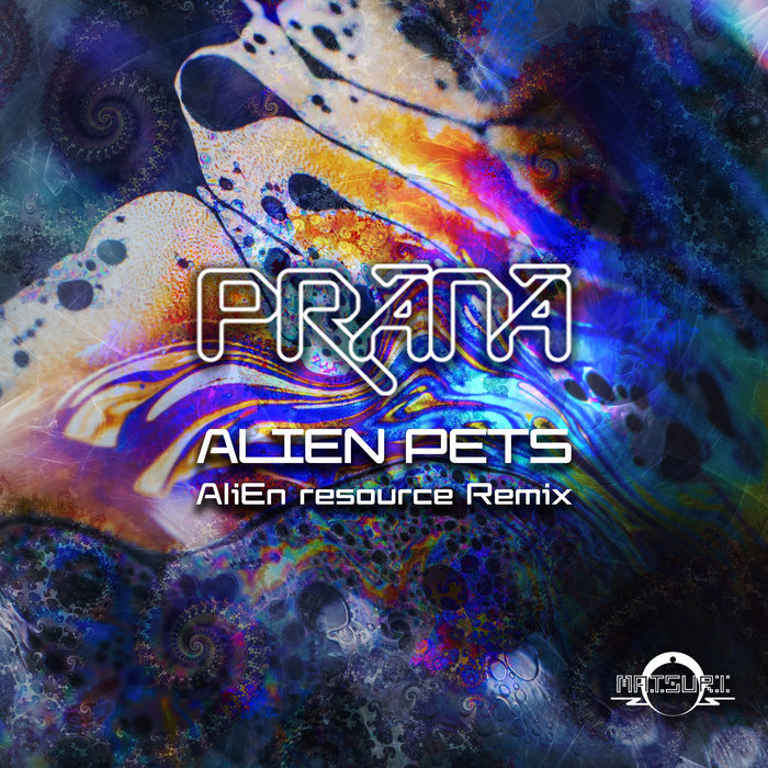 Alien Pets | Prana (Matsuri Digital) | Matsuri Digital