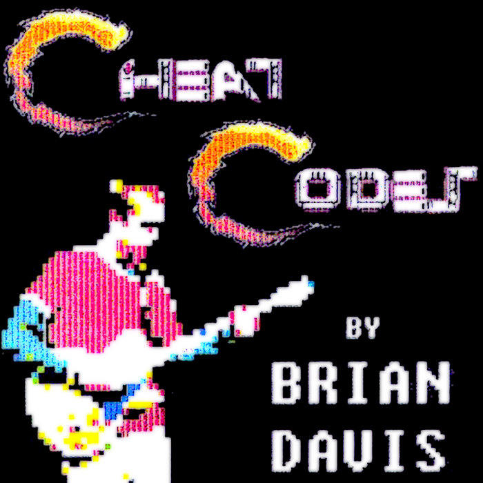 Cheat Codes | Brian Davis
