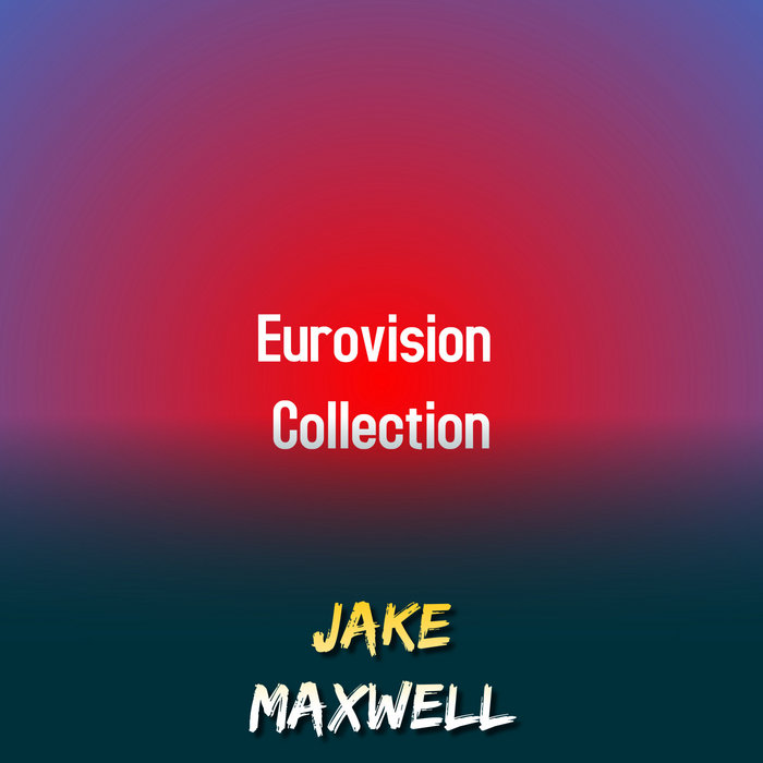 Jake Maxwell Eurovision Collection 1 | Jake Maxwell
