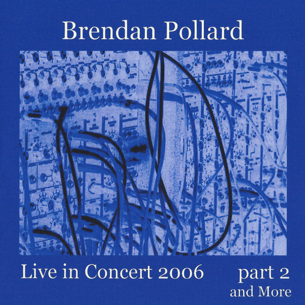 Live in Concert 2006 Part 2 (and More) | Brendan Pollard