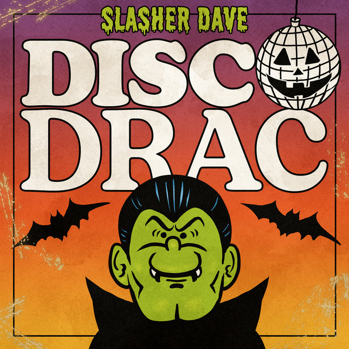 Disco Drac | Slasher Dave