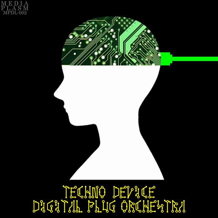 Techno Device | Digital Plug Orchestra (DPO)