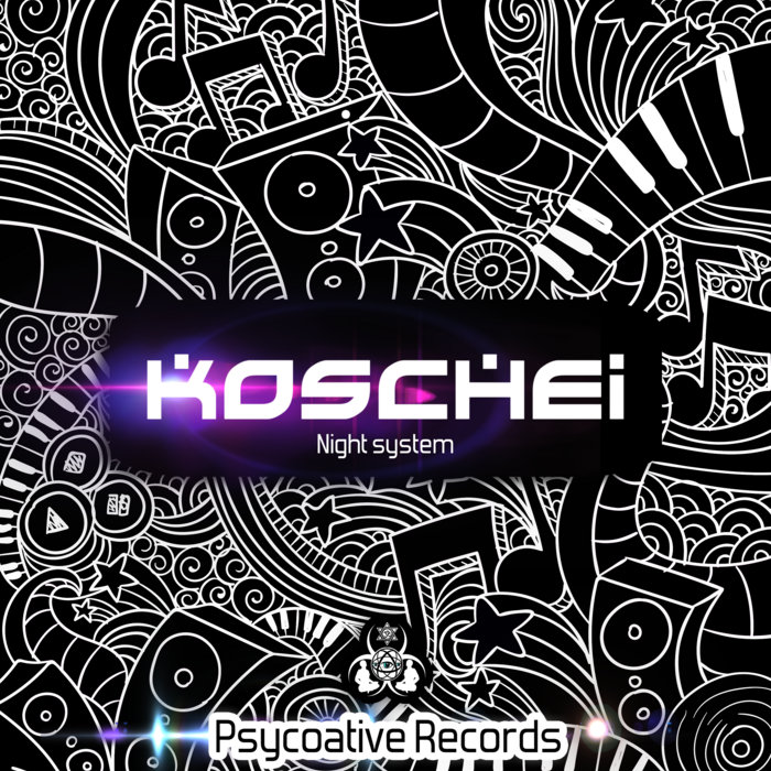 Night System - Koschei | Koschei | Psycoative Records Label