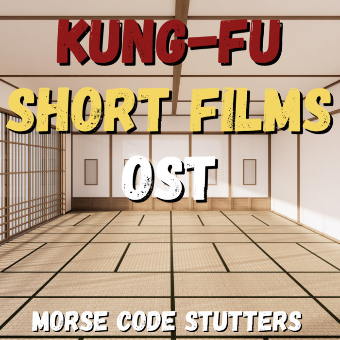Kung Fu Short Films OST | Morse Code Stutters