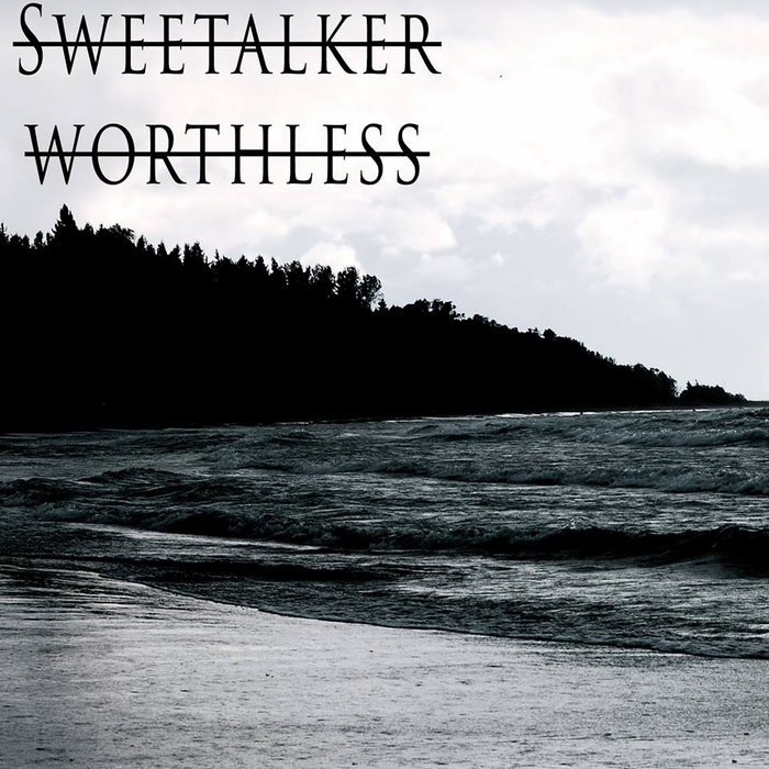 Worthless | Sweetalker