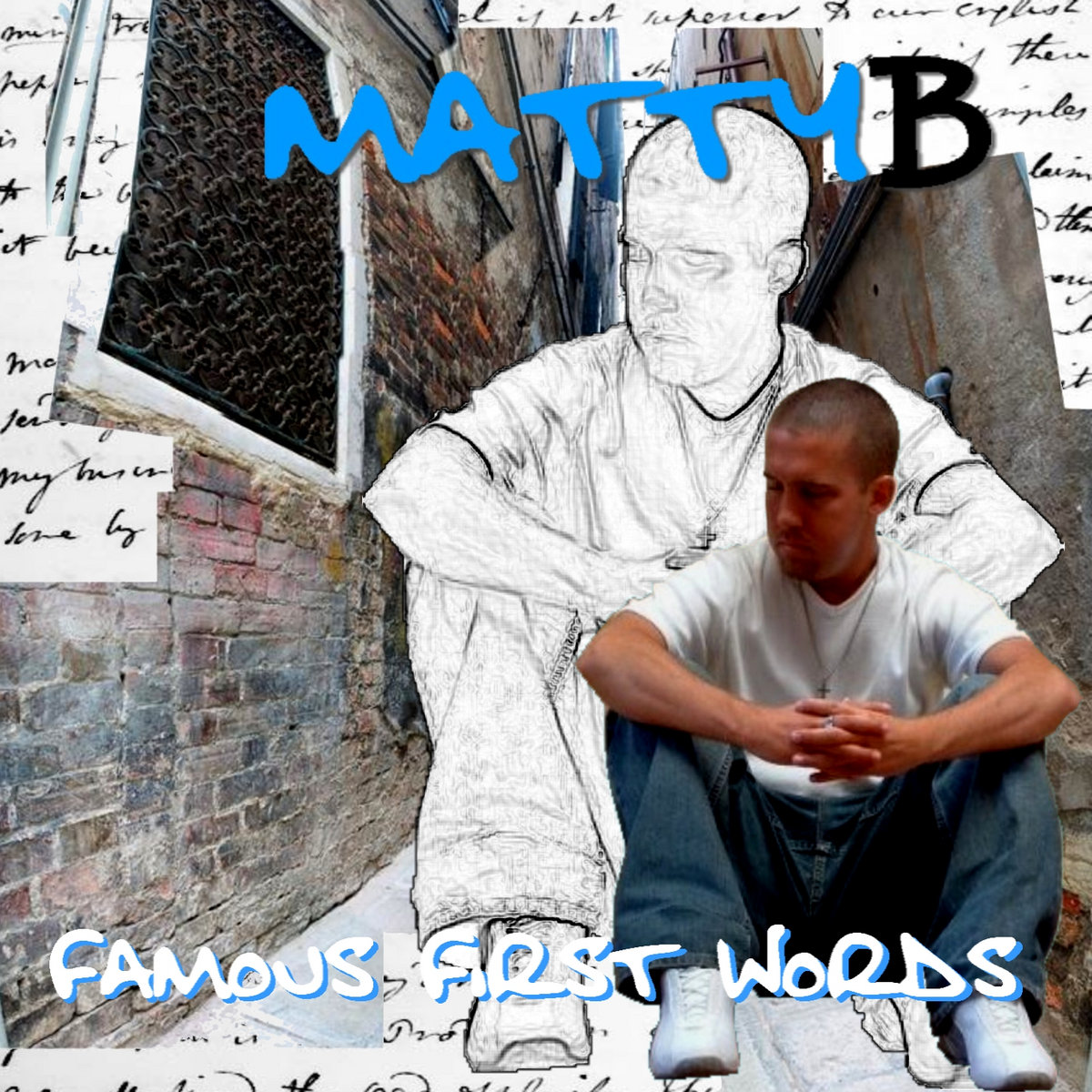 Famous First Words | MattyB