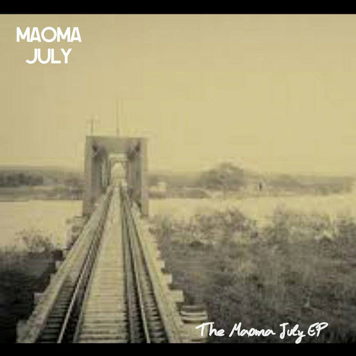 The Maoma July EP | Maoma July
