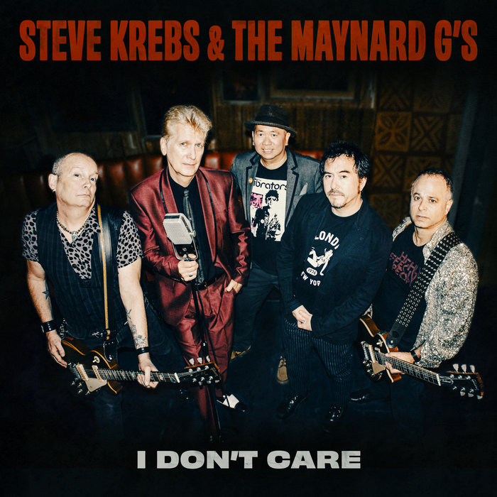 I DON'T CARE | STEVE KREBS & THE MAYNARD G'S