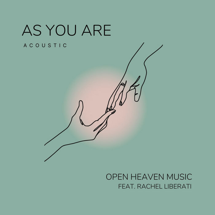 As You Are (Live Acoustic) feat. Rachel Liberati | Open Heaven Music
